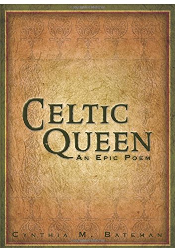 Celtic Queen: An Epic Poem: Cynthia Bateman: 9781602470606: Amazon.com ...