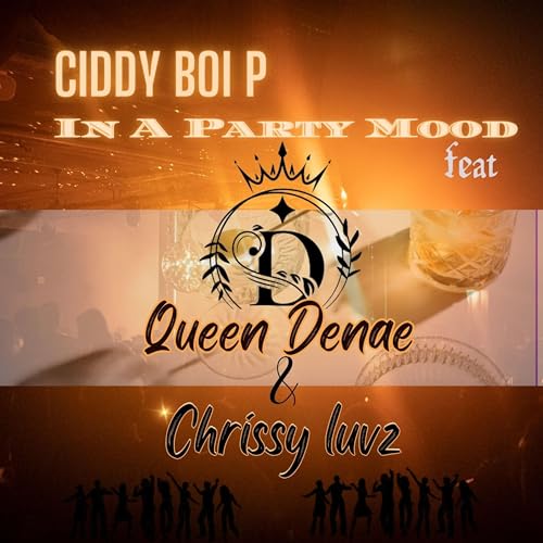 Play Party Mood by Ciddy Boi P feat. Queen Denae & Chrissy Luvz on ...