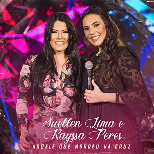 Aquele Que Morreu na Cruz song by Suellen Lima & Rayssa Peres from Aquele Que Morreu na Cruz on ...