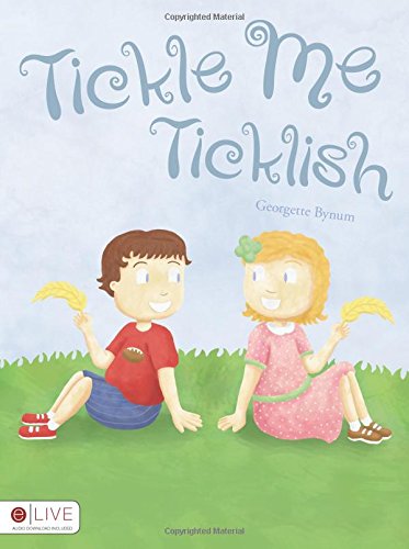Tickle Me Ticklish: Georgette Bynum: 9781616633363: Amazon.com: Books