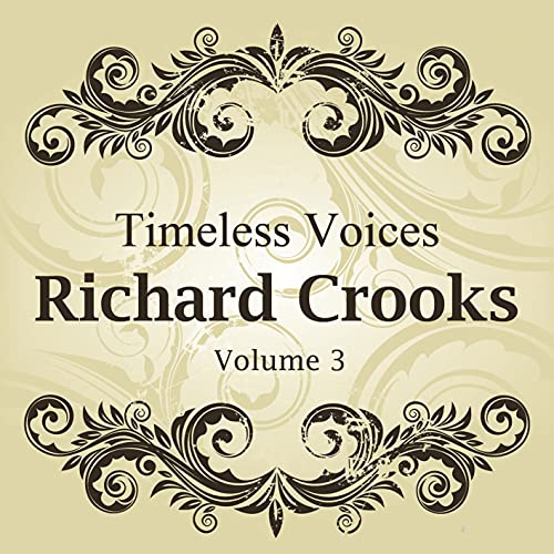 Play Timeless Voices: Richard Crooks Vol 3 by Richard Crooks on Amazon ...