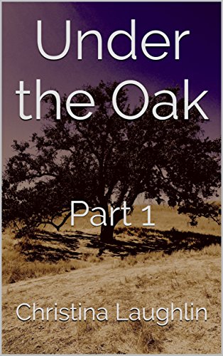 Amazon.com: Under the Oak: Part 1 eBook : Laughlin, Christina: Kindle Store