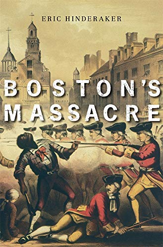 Boston’S Massacre: Eric Hinderaker: Amazon.com: Books