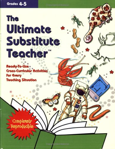 The Ultimate Substitute Teacher: Ready-To-Use Cross-Curricular ...