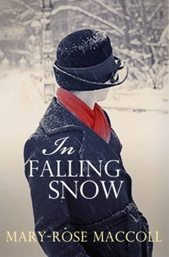 In Falling Snow by Mary-Rose MacColl (2013-03-25): unknown author ...