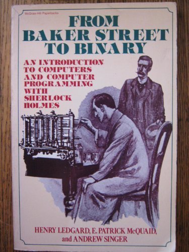 From Baker Street to Binary: An Introduction to Computers and Computer ...