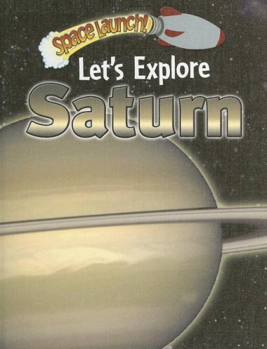 Let's Explore Saturn (Space Launch!): Orme, Helen, Orme, David ...