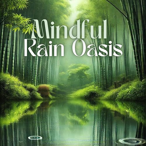 Mindful Rain Oasis: Japanese Flute Music and Rain Sound for Soothing ...