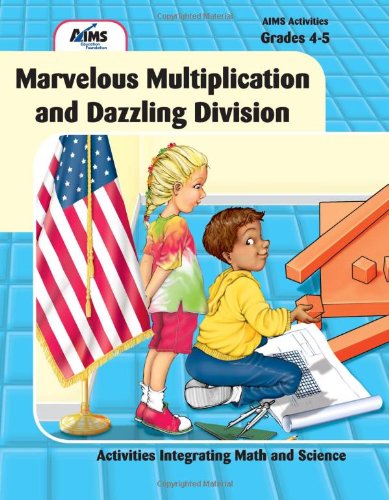 Marvelous Multiplication and Dazzling Division Grade 4-5: AIMS ...