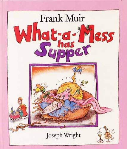 What-a-mess Has Supper (Four Square Meals): Frank Muir, Joseph Wright ...