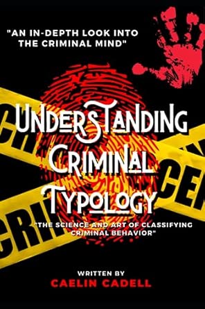 Understanding Criminal Typology: The Science and Art of Classifying ...