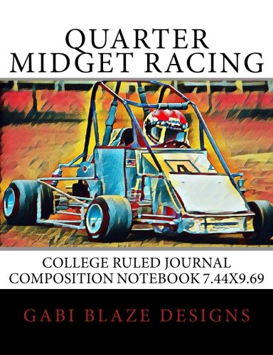 Quarter Midget Racing: College Ruled Journal Composition Notebook 7 ...