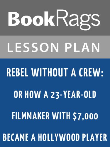 Amazon.com: Lesson Plan Rebel Without a Crew: Or How a 23-Year-Old ...
