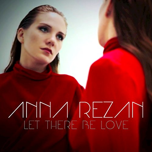 Amazon.com: Let There Be Love : Anna Rezan: Digital Music