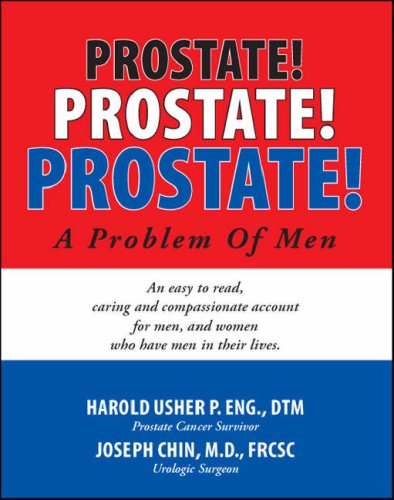 Prostate! Prostate! Prostate, a Problem of Men: An Easy to Read, Caring ...