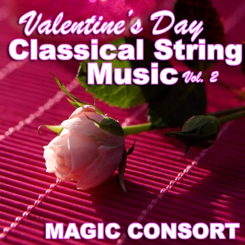 Play Valentine's Day Classical String Music Vol. 2 by Magic Consort ...