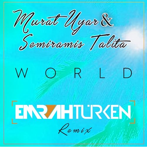 World (Emrah Türken Remix) by Murat Uyar on Amazon Music - Amazon.com