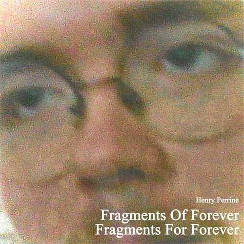 Fragments Of Forever, Fragments For Forever by Henry Perrine on Amazon ...