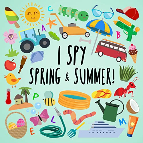 I Spy - Spring and Summer!: A Fun Guessing Game for 2-5 Year Olds (I ...