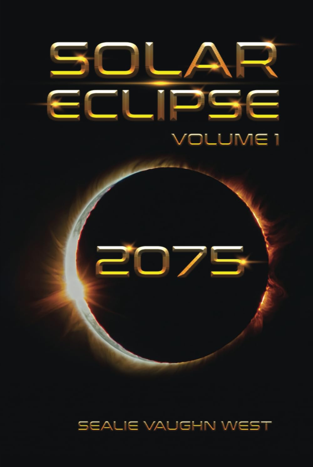 Amazon.com: Solar Eclipse 2075 - Impending Doom!: Volume I: 9798303527140: VAUGHN WEST, SEALIE ...