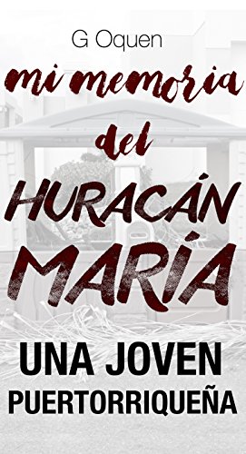Mi Memoria del Huracán María: Una Joven Puertorriqueña (Spanish Edition ...