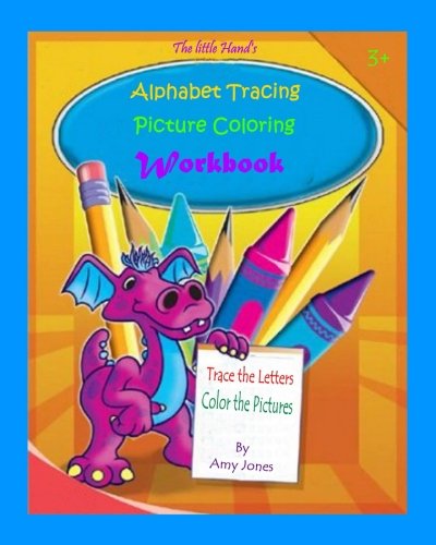 The Little Hand's Alphabet Tracing Picture Coloring Workbook: Trace the ...