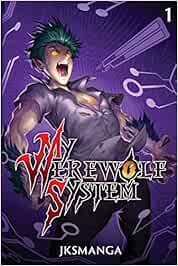 My Werewolf System: A LitRPG Progression Fantasy: JKSManga: 9781039417953: Books - Amazon.ca