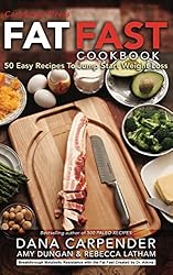 Fat Fast Cookbook: 50 Easy Recipes to Jump Start Weight Loss (CarbSmart ...