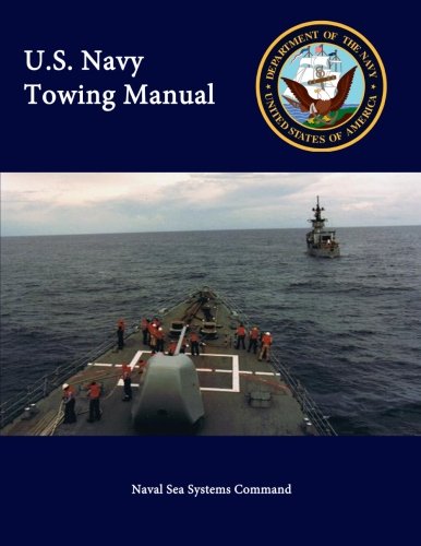 U.S. Navy Towing Manual: Command, Naval Sea Systems: 9781304228901 ...