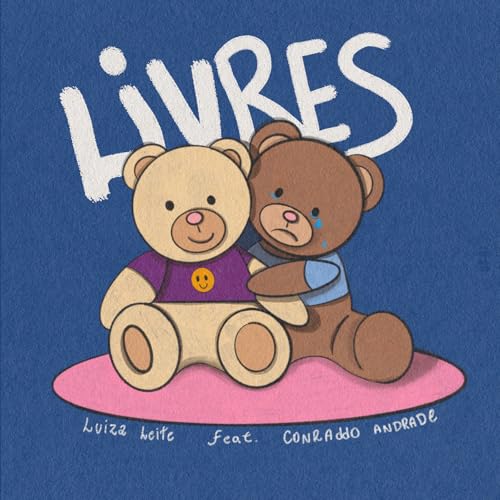 LIVRES by Luiza Leite feat. conraddo andrade on Amazon Prime Music