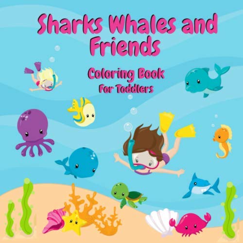 Sharks Whales and Friends Coloring Book for Toddlers: A Fun Coloring ...