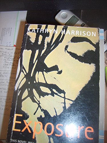 exposure: Harrison, Kathryn.: 9781857023053: Amazon.com: Books