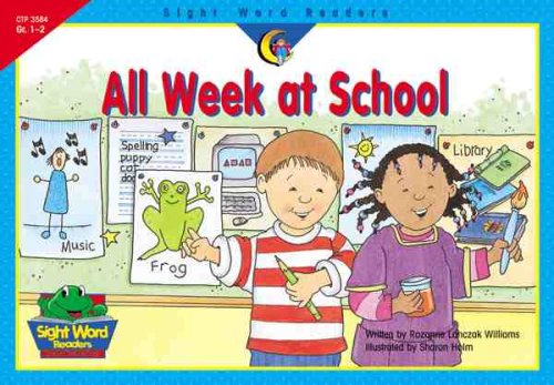 All Week At School (Sight Word Readers): Williams, Rozanne Lanczak ...