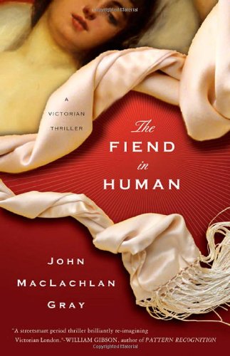 The Fiend in Human: A Victorian Thriller (Edward Whitty, 1): Gray, John ...