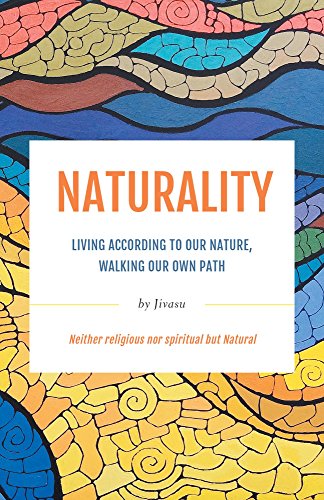 Naturality: Living according to our nature, walking our own path eBook ...