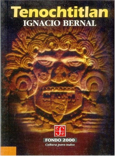 Tenochtitlan : Bernal, Ignacio: Amazon.es: Libros