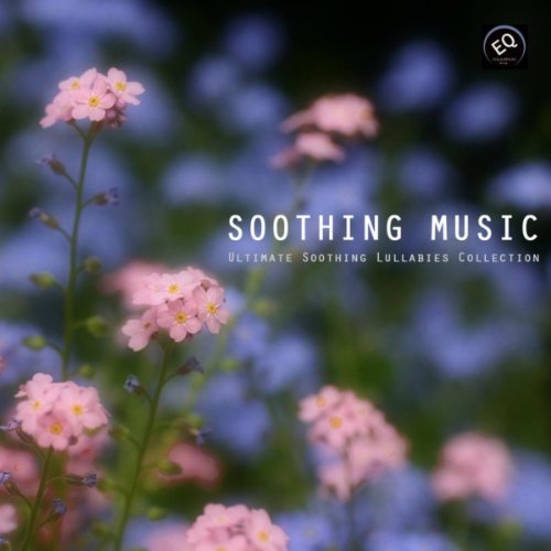 Play Soothing Music - Ultimate Soothing Lullabies Collection by ...