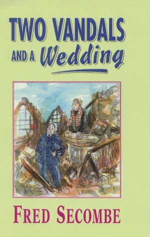Two Vandals and a Wedding: Amazon.co.uk: Secombe, Fred: 9780006281627 ...