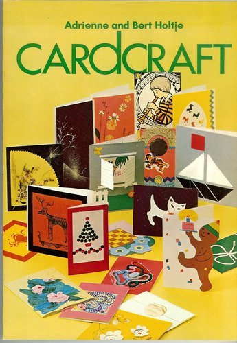 Cardcraft: Twenty-Two Techniques for Making Your Own Greeting Cards and ...