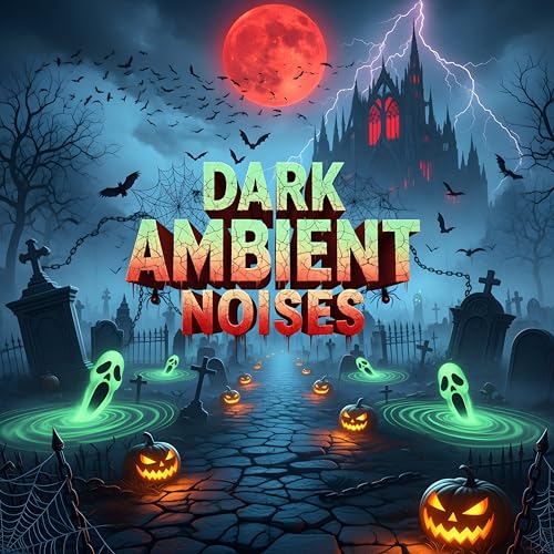 Play Scary Horror FX & Spooky Atmosphere by Dark Ambient Noises ...