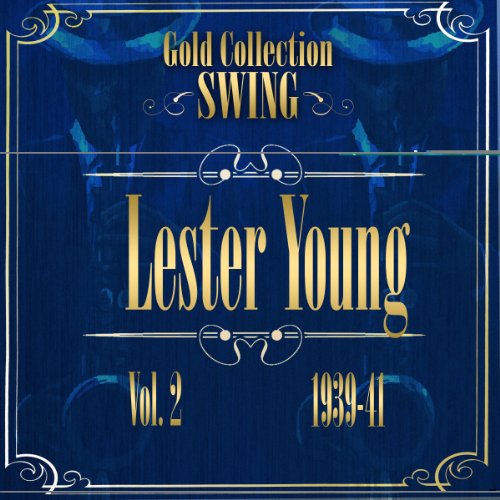 Amazon MusicでLester Young & His BandのSwing Gold Collection (Lester ...