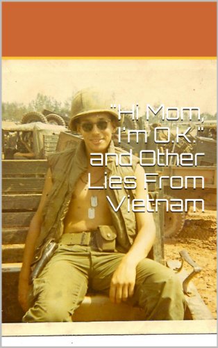 Amazon.com: "Hi Mom, I'm O.K." and Other Lies From Vietnam eBook ...
