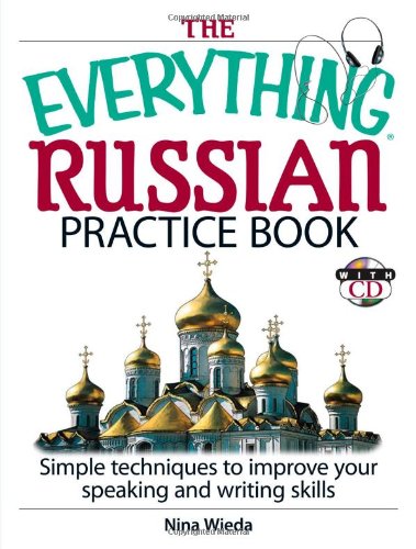 The Everything Russian Practice Book: Simple Techniques to Improve Your ...