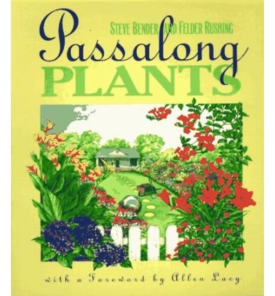 By Felder Rushing Passalong Plants Paperback - June 2006: Felder ...