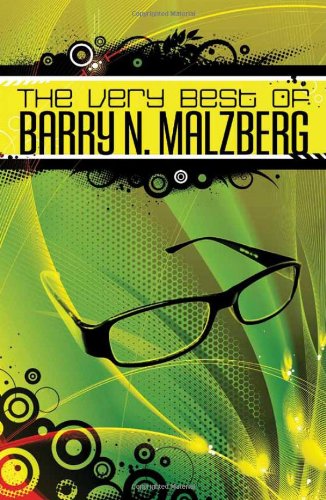 The Very Best of Barry N. Malzberg: Malzberg, Barry N.: 9781933065410 ...