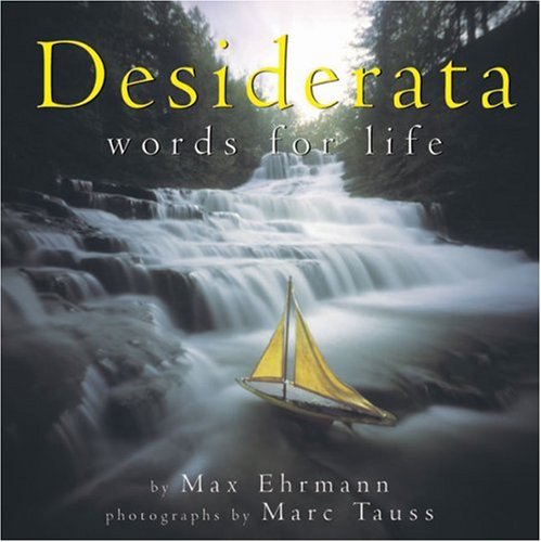 Desiderata: Words for Life: Ehrmann, Max, Tauss, Marc: 9780439673686 ...