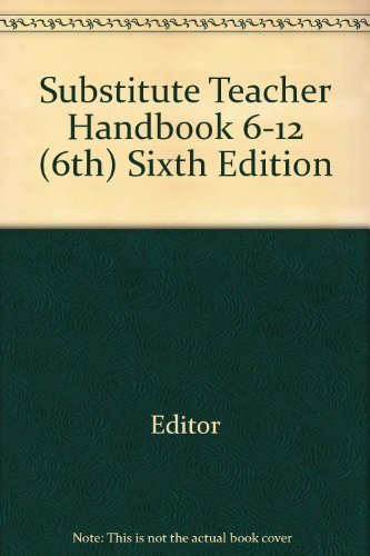 Substitute Teach Handbook 6-12 6th Sixth Edition: Editor: Amazon.com: Books