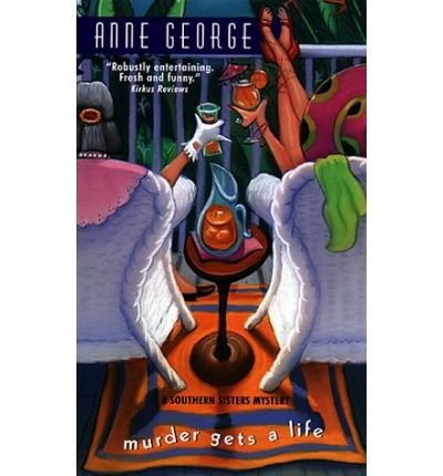 [(Murder Gets a Life)] [by: Anne George]: Anne George: Amazon.com: Books
