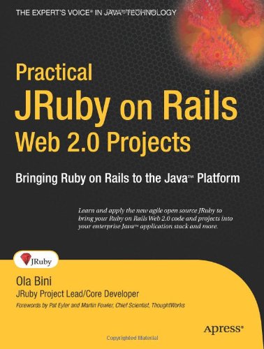 Practical JRuby on Rails Web 2.0 Projects: Bringing Ruby on Rails to Java (Expert's Voice in ...