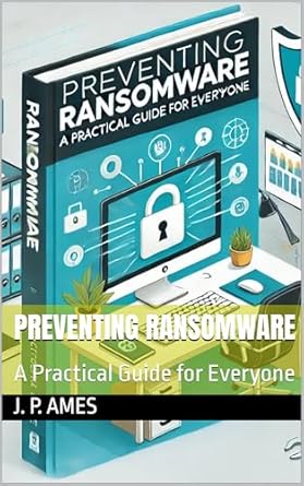 Amazon.com: Preventing Ransomware: A Practical Guide for Everyone eBook ...